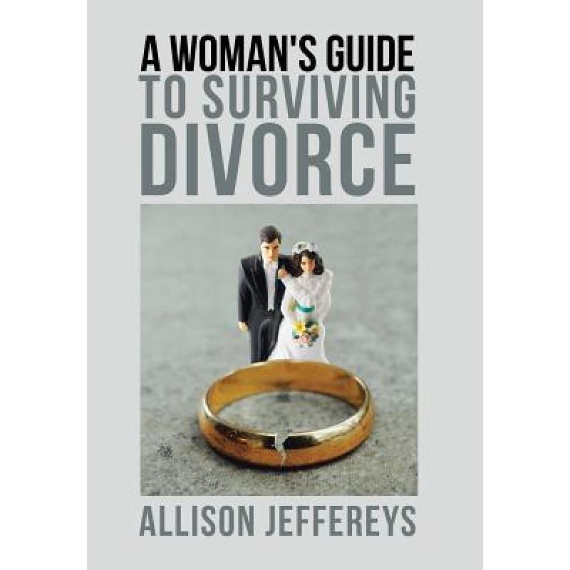 A Woman's Guide to Surviving Divorce