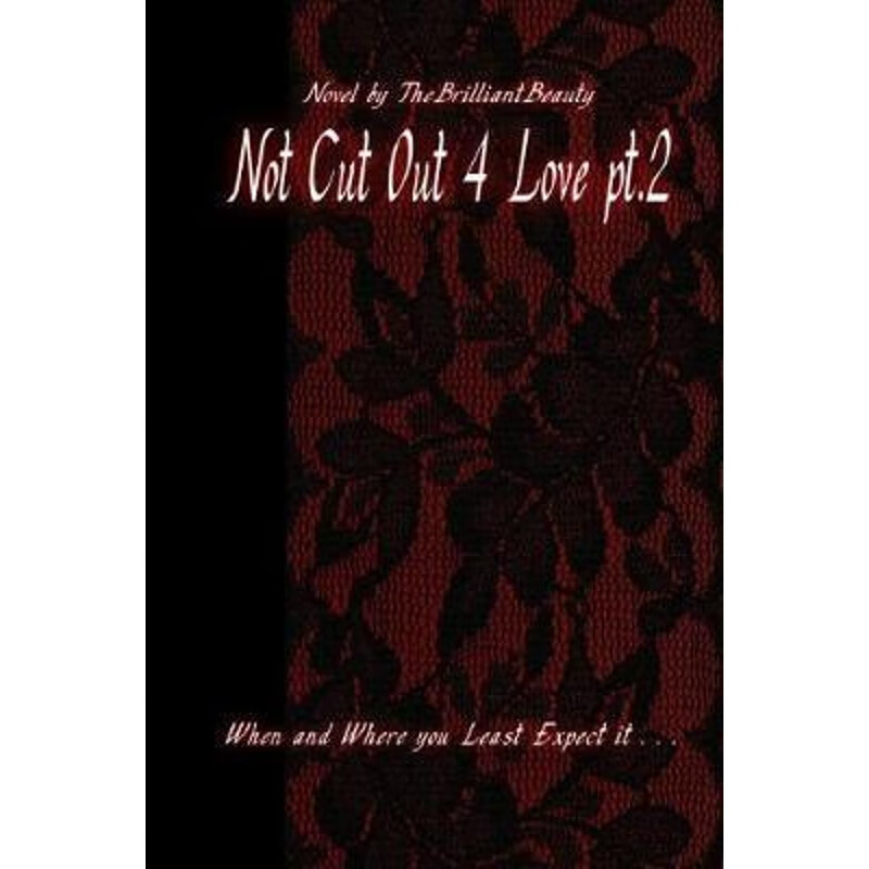 Not Cut Out 4 Love pt.2