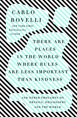 There Are Places in the World Where Rules Are Less Important Than Kindness: And Other Thoughts