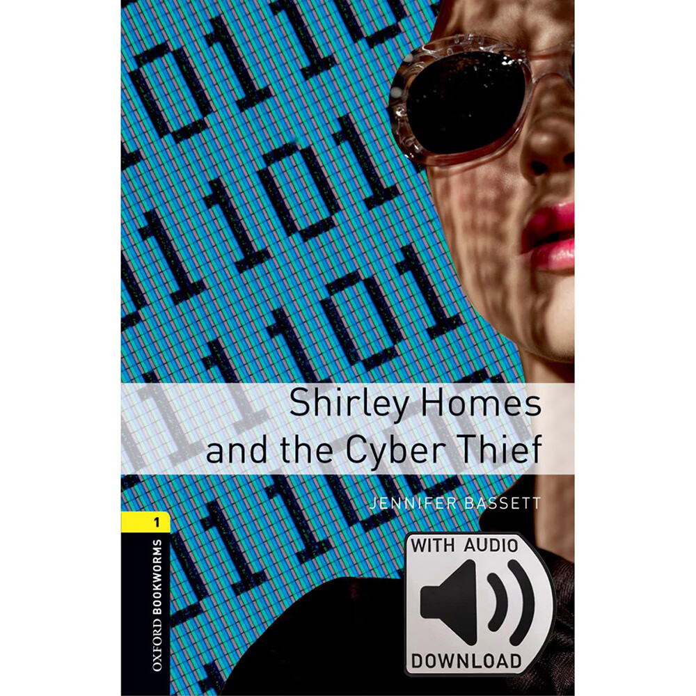 Oxford Bookworms Library: Level 1: Shirley Homes and the Cyber Thief MP3 Pack(英文原版 附MP3音频下载激活码)
