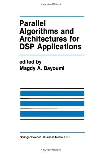 Parallel Algorithms and Architectures for DSP Applications