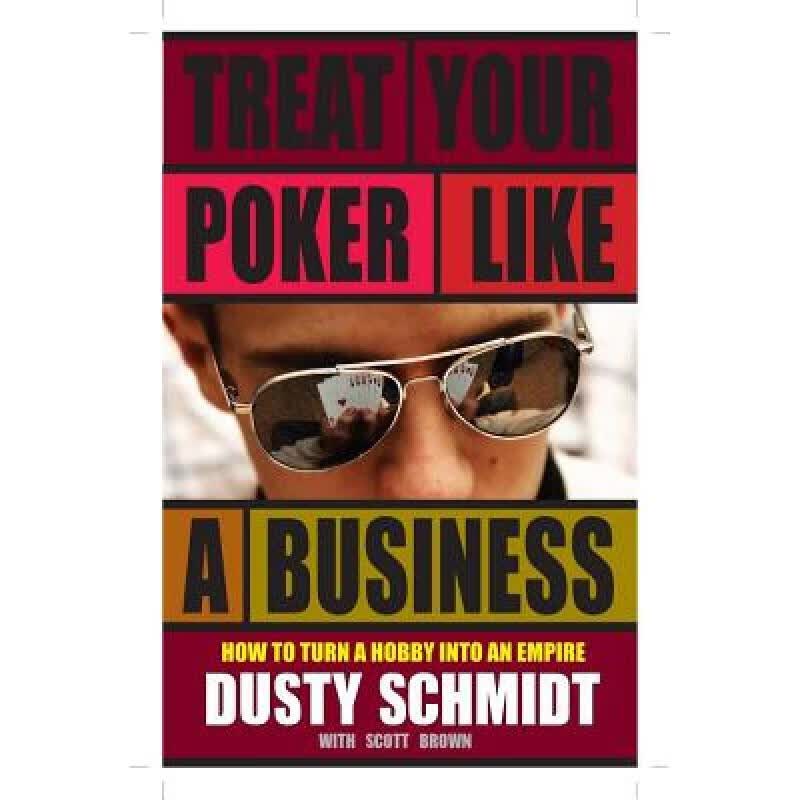 Treat Your Poker Like a Business: How to Tur...