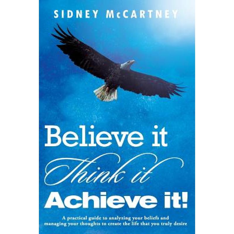 Believe It Think It Achieve It