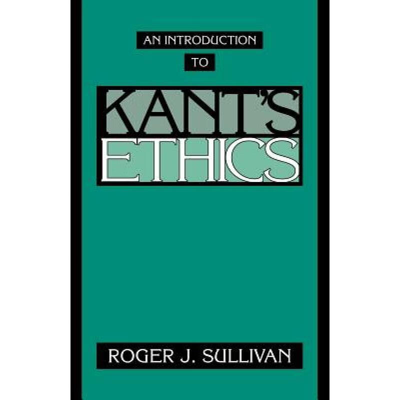 An Introduction to Kant's Ethics