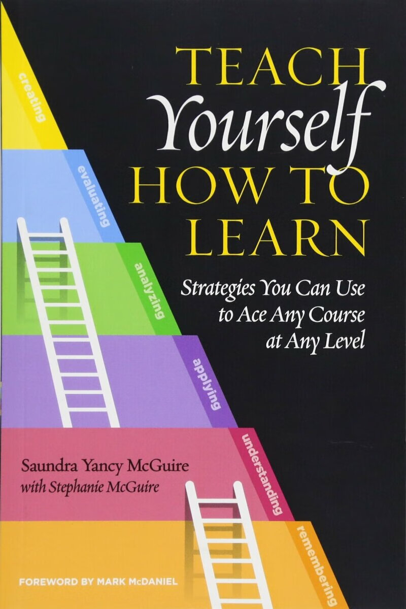 Teach Yourself How to Learn: Strategies You Can Us