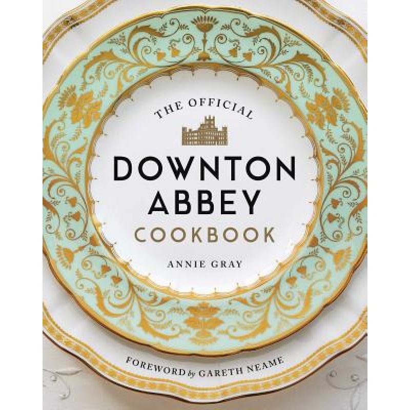 The Official Downton Abbey Cookbook