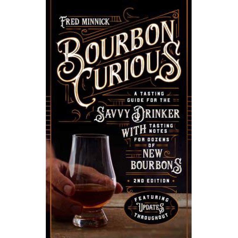 Bourbon Curious: A Tasting Guide for the Sav...