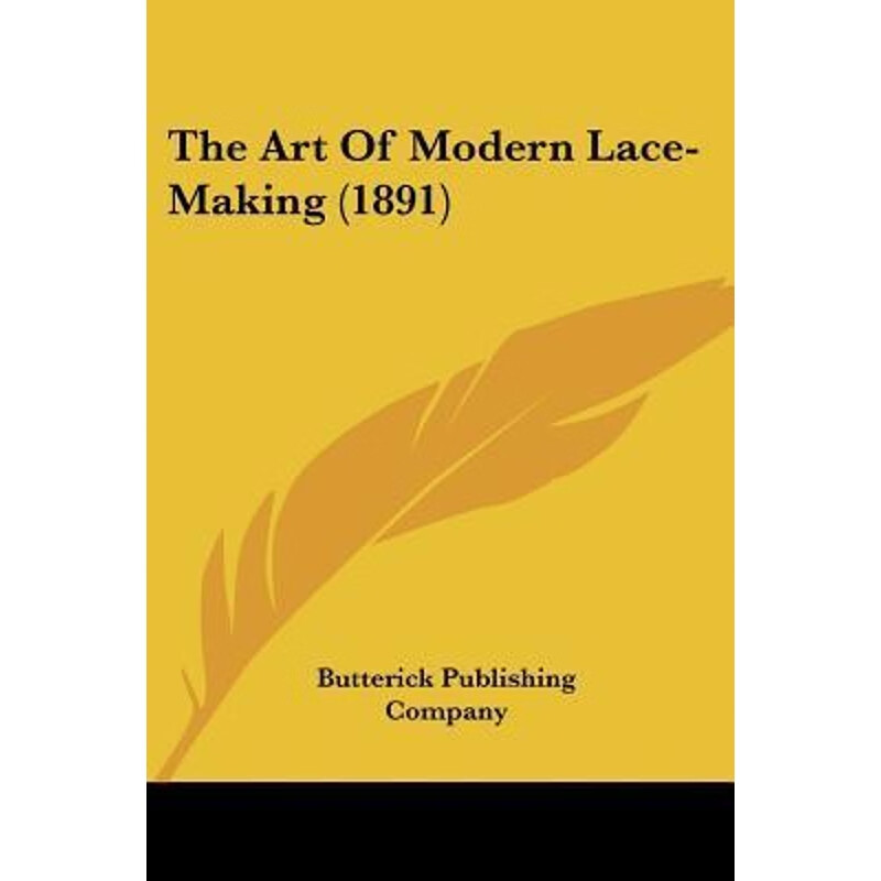 The Art Of Modern Lace-Making (1891)