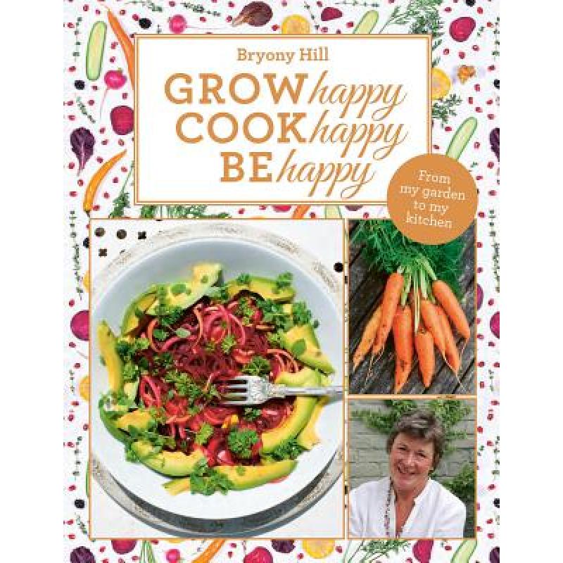 Grow Happy, Cook Happy, Be Happy