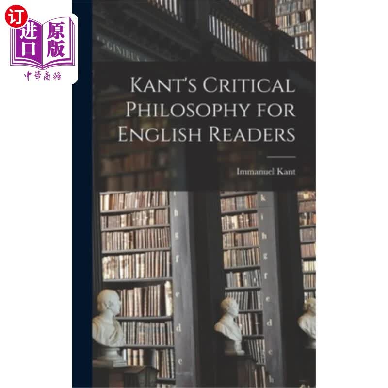 海外直订Kant's Critical Philosophy for English Readers 康德对英语读者的批判哲学