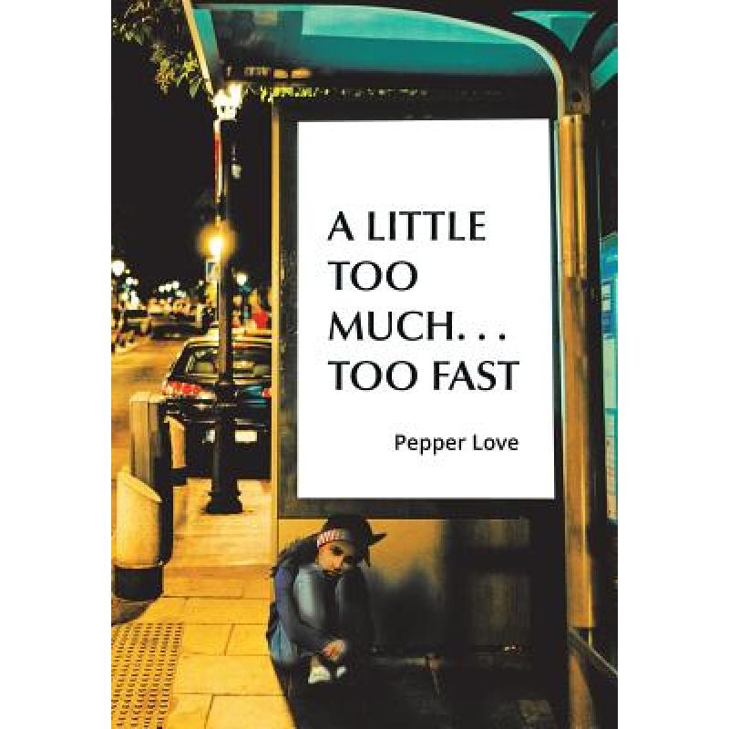 A Little Too Much . . . Too Fast