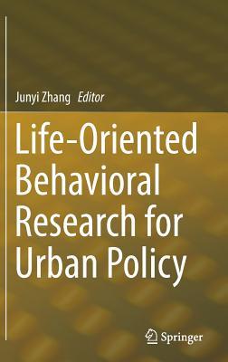 Life-Oriented Behavioral Research for Urban Poli