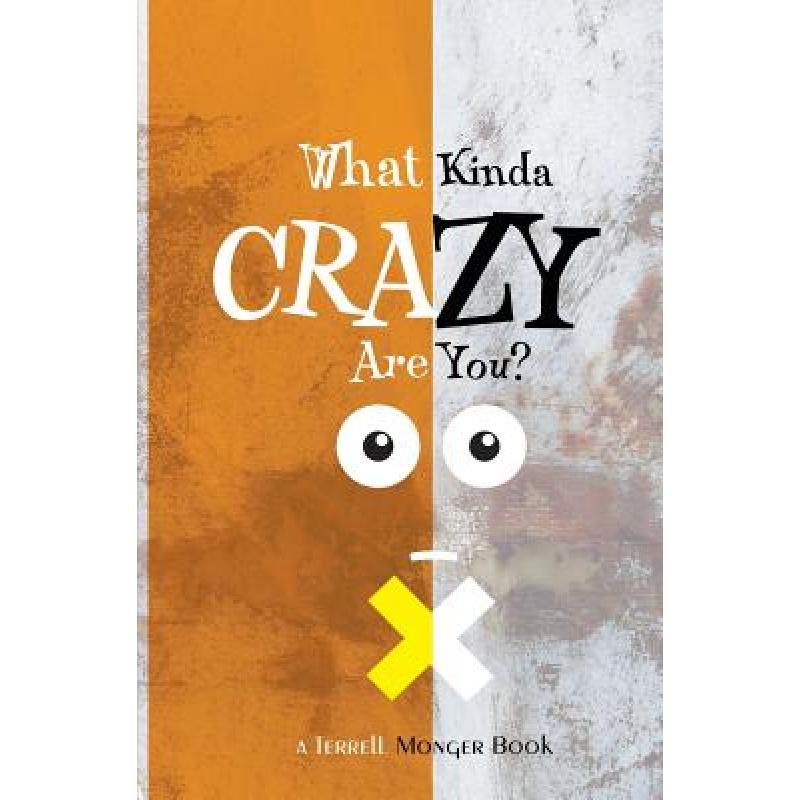 What Kinda Crazy Are You