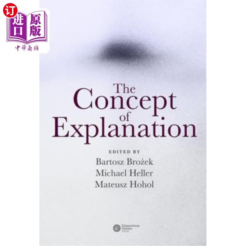 海外直订The Concept of Explanation 解释的概念