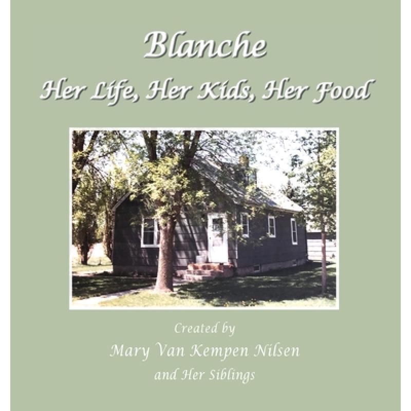 Blanche: Her Life, Her Kids, Her Food