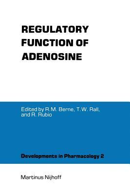 Regulatory Function of Adenosine: Proceedings of