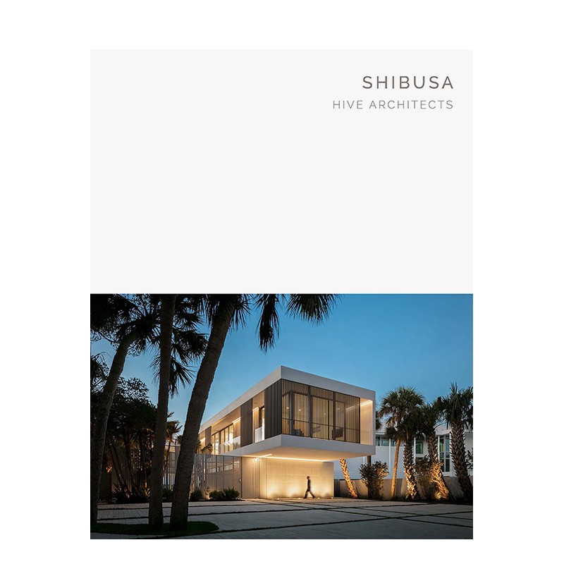 【Masterpiece Series】Shibusa: 美国Hive建筑事务所 Hive Architects 英文原版进口建筑设计 善本图书 美国Hive建筑事务所
