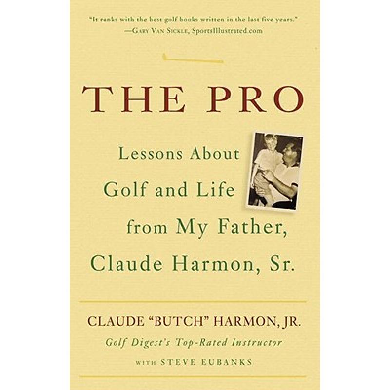 The Pro: Lesson from My Father about Golf and Life