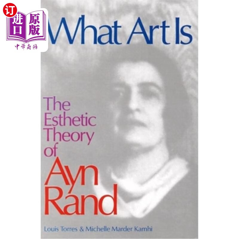 海外直订What Art Is: The Esthetic Theory of Ayn Rand 艺术是什么:安·兰德的美学理论