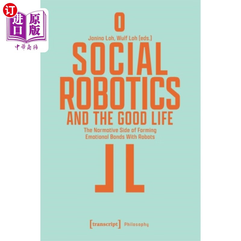 海外直订Social Robotics and the Good Life 社会机器人与美好生活