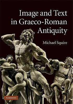 Image and Text in Graeco-Roman Antiquity