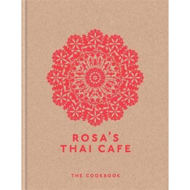 Rosa's Thai Cafe: The Cookbook