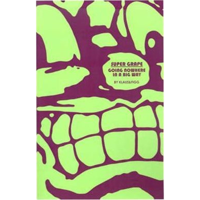 Super Grape:Going Nowhere in a Big Way