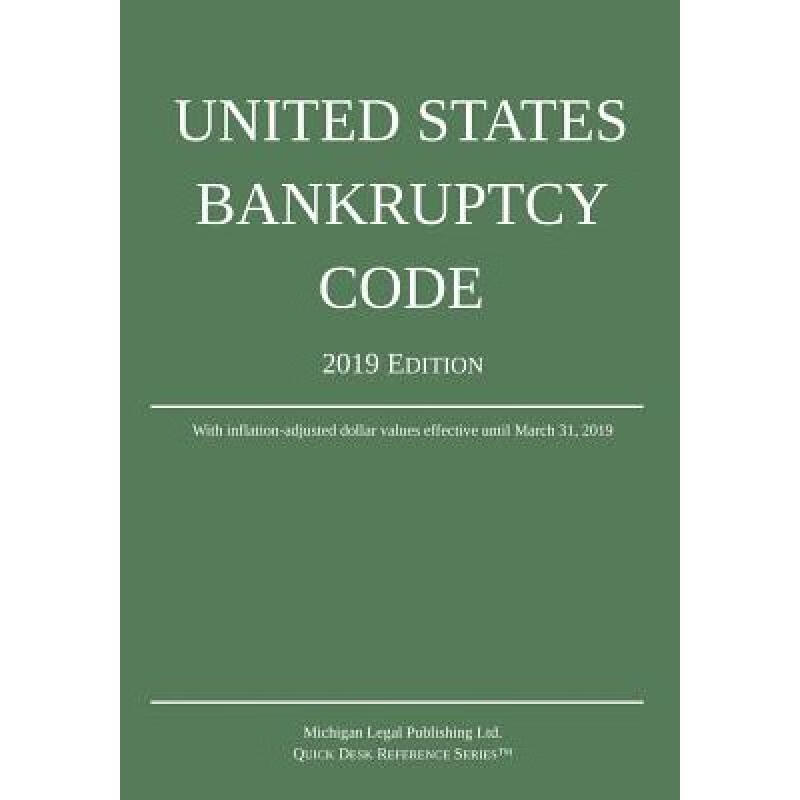 United States Bankruptcy Code; 2019 Edition