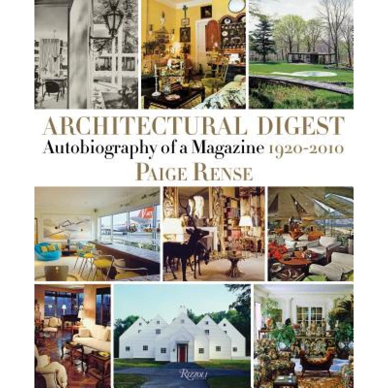 Architectural Digest: Autobiography of a Magazi...