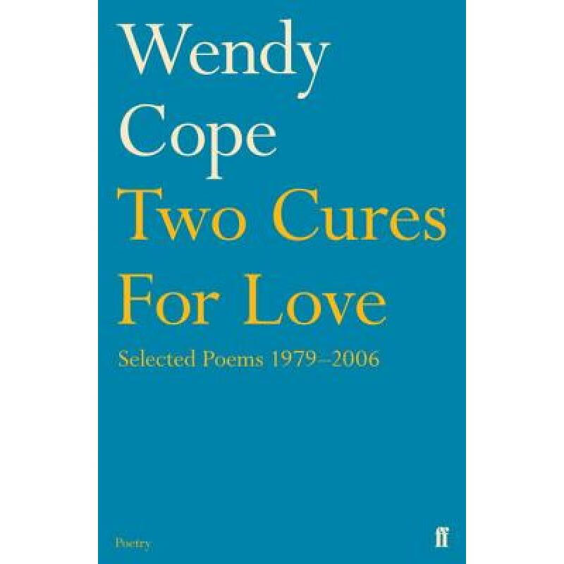 Two Cures for Love: Selected Poems 1979-2006