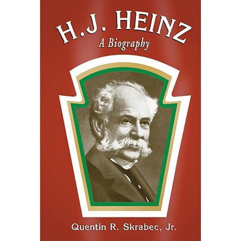 H.J. Heinz: A Biography