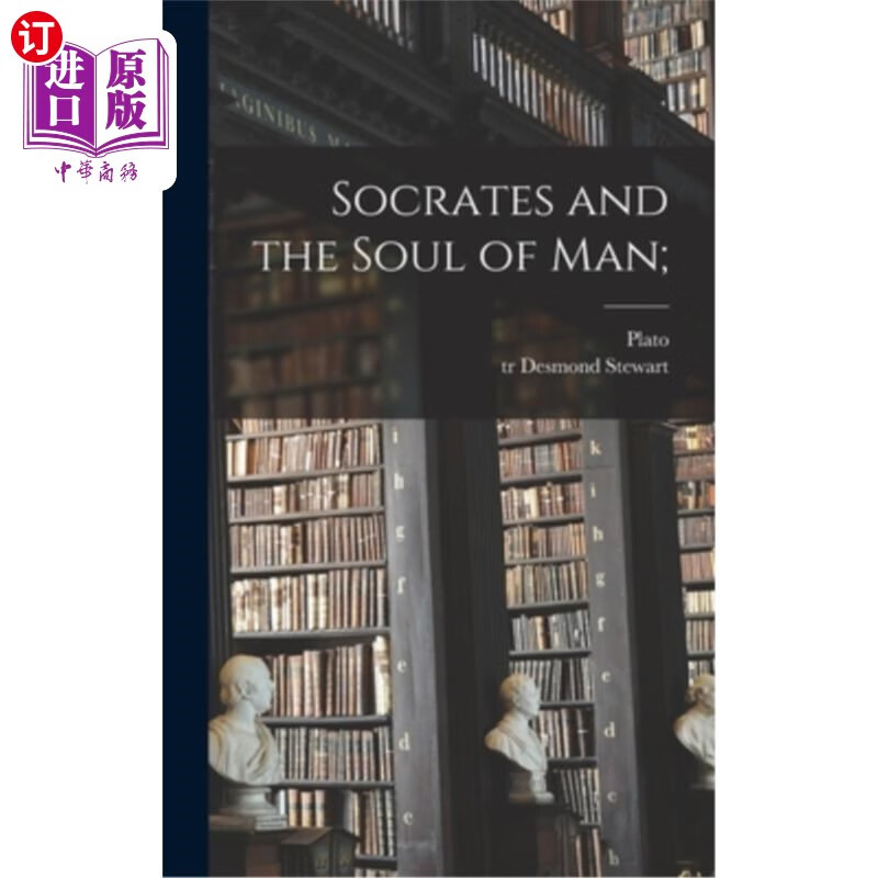 海外直订Socrates and the Soul of Man; 苏格拉底与人的灵魂;