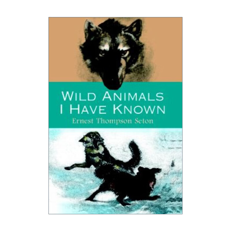Wild Animals I Have Known 英文原版 西顿野生动物故事集 Ernest Thompson Seton 英文版 进口英语原版书籍