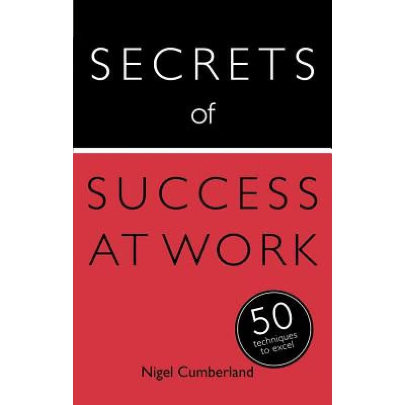 Secrets of Success at Work: 50 Techniques to...