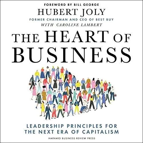 The Heart of Business: Leadership Principles for the Next