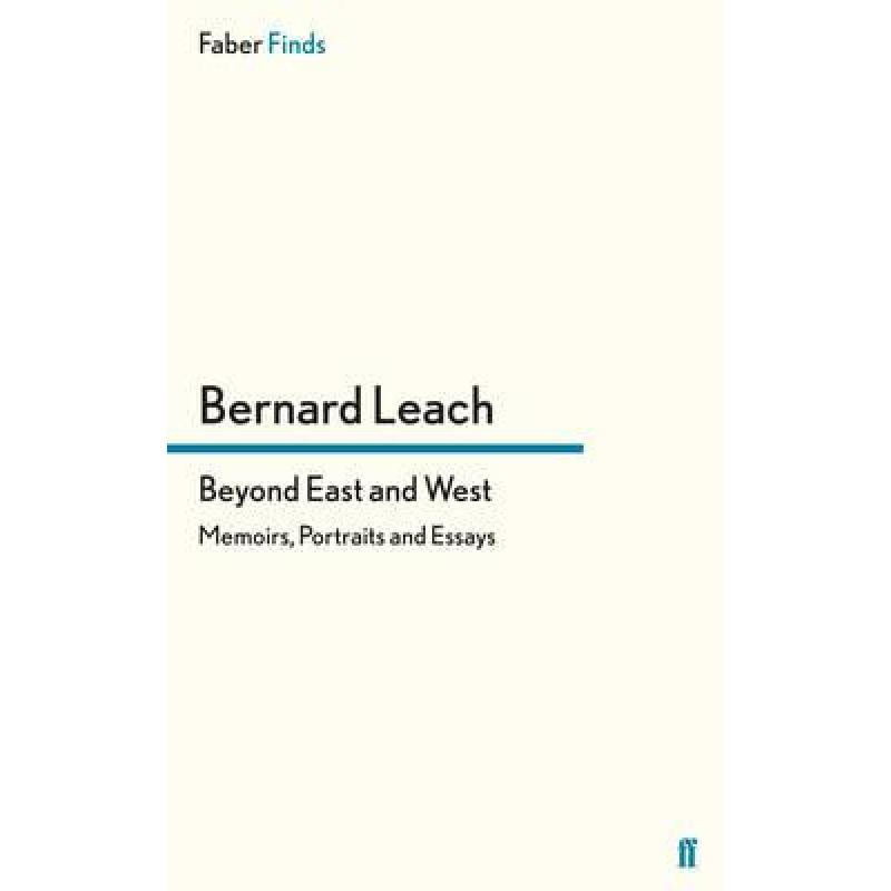 Beyond East and West: Memoirs, Portraits and...