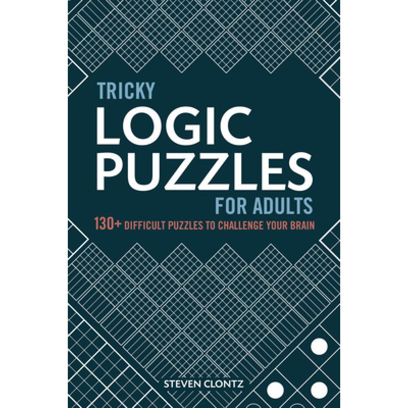 Tricky Logic Puzzles for Adults: 130+ Diffic...