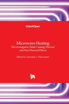Microwave Heating - Electromagnetic Fields Causing Thermal and Non-Thermal Effects