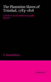 The Plantation Slaves of Trinidad, 1783–1816