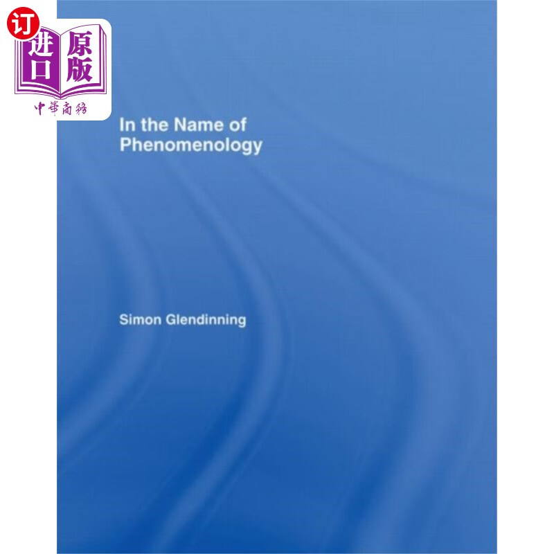海外直订In the Name of Phenomenology 以现象学之名