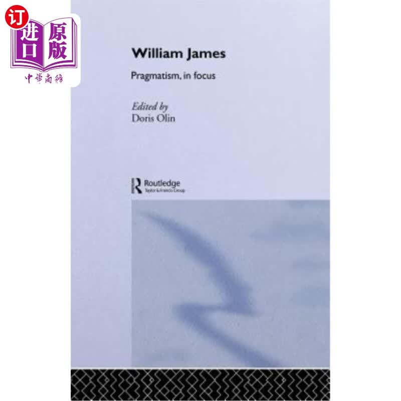 海外直订William James Pragmatism in Focus 威廉·詹姆斯实用主义