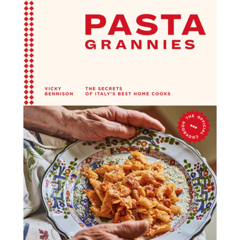Pasta Grannies: The Official Cookbook: The S...