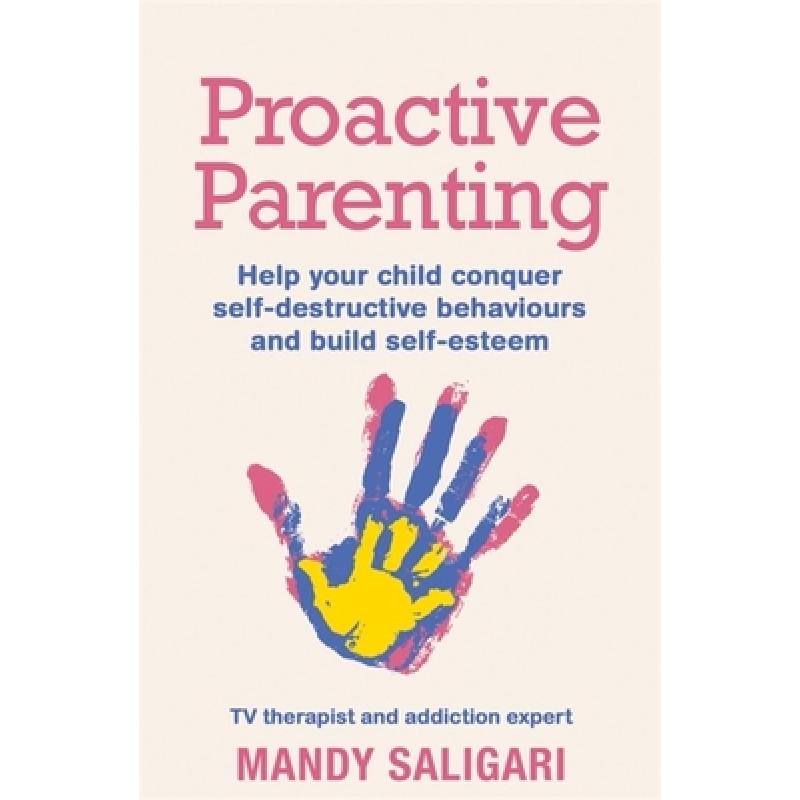 Proactive Parenting: Help Your Child Conquer...
