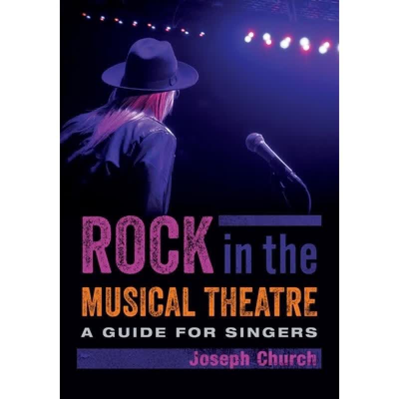 Rock in the Musical Theatre: A Guide for Sin...
