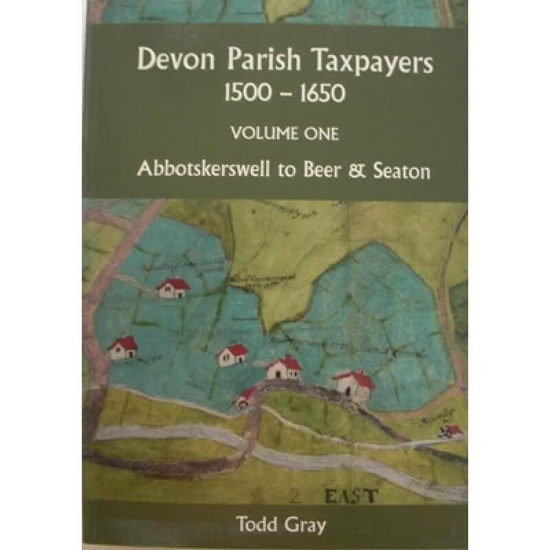 Devon Parish Taxpayers, 1500-1650: Volume One: Abbotskerkwell to Beer & Seaton