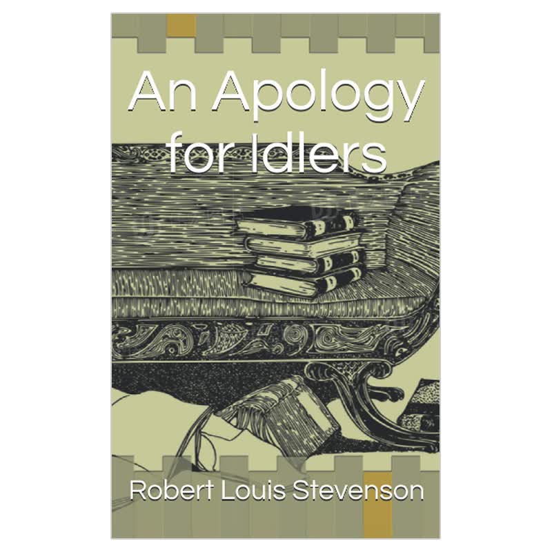 Penguin Great Ideas : An Apology for Idlers ，史蒂文森：向懒汉致歉