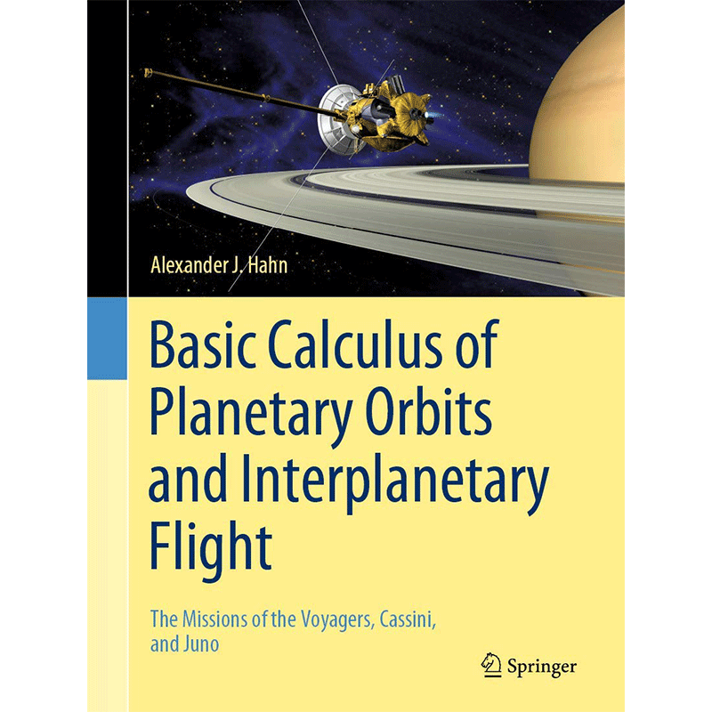 现货 Basic Calculus of Planetary Orbits and Interplanetary Flight: The Missions of the Voyagers, Cassi