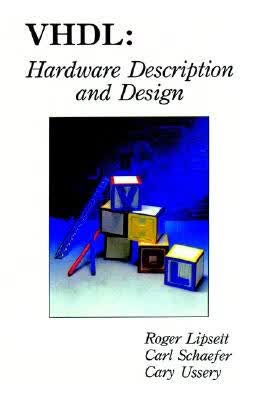 VHDL: Hardware Description and Design
