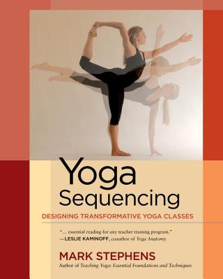 Yoga Sequencing: Designing Transformative