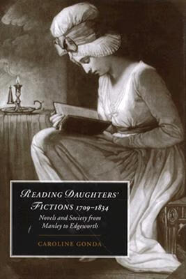 Reading Daughters’ Fictions 1709–1834